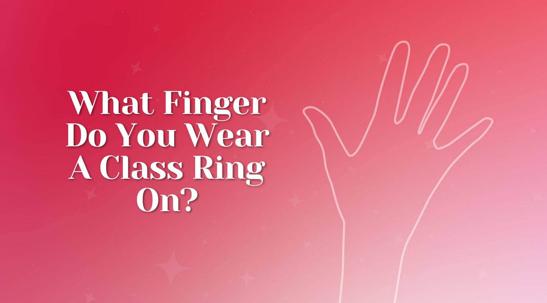 What Finger Do You Wear a Class Ring On?
